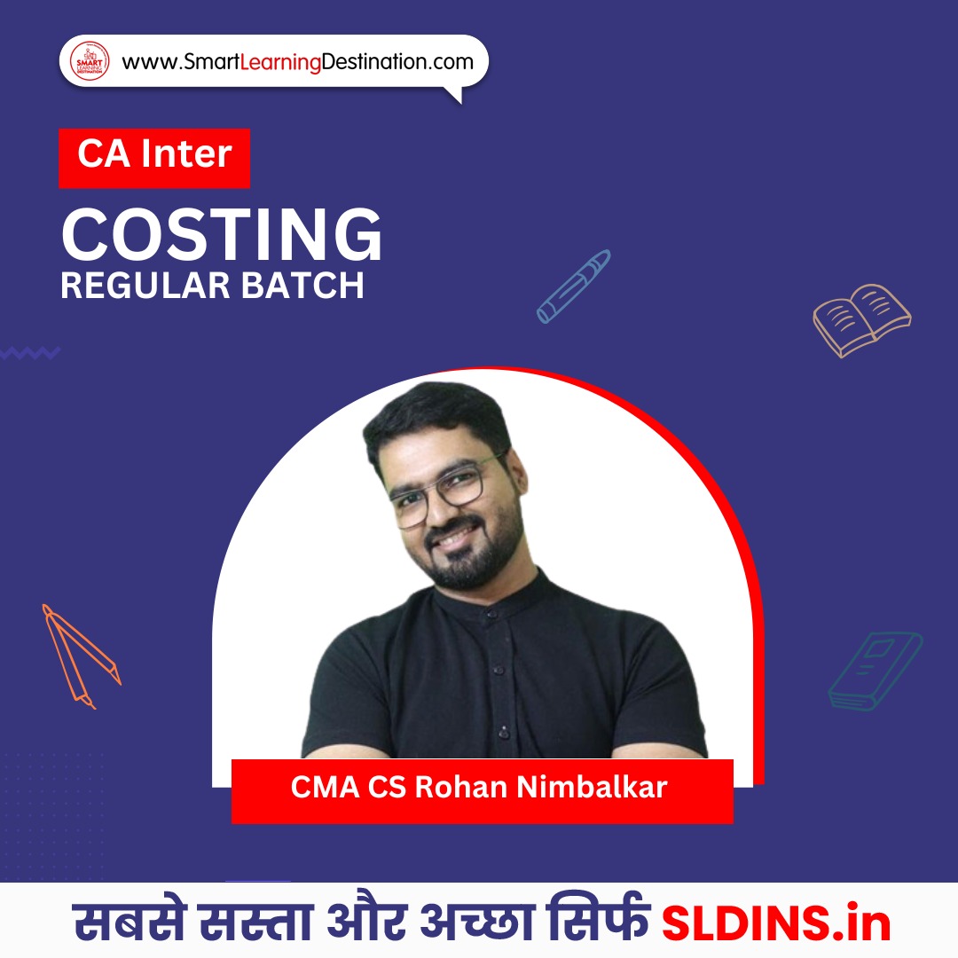 CA Inter Costing Regular Batch By CMA CS Rohan Nimbalkar